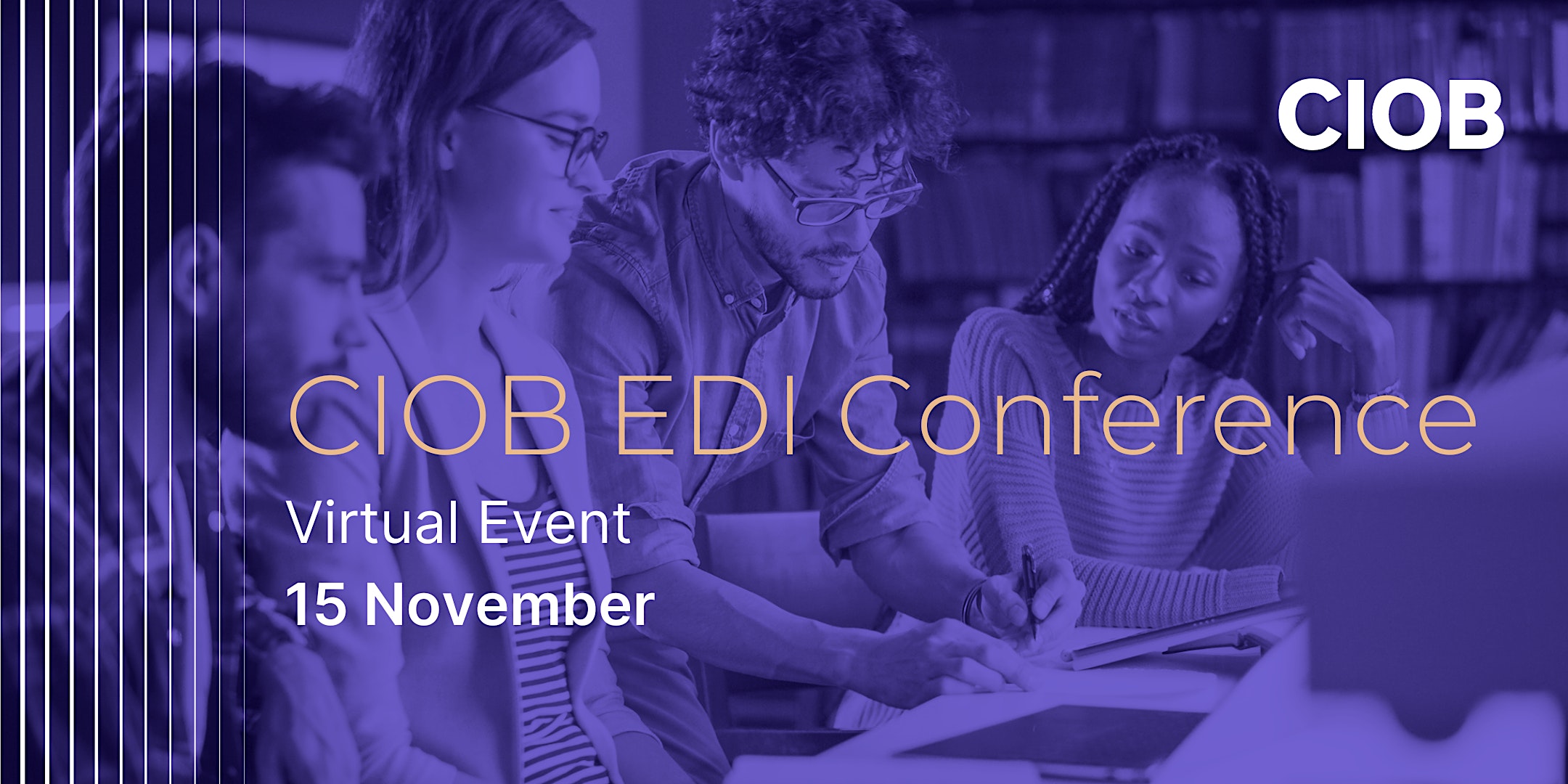 CIOB EDI (Equality, Diversity & Inclusion) Conference | CIOB CIOB EDI (Equality, Diversity & Inclusion) Conference | CIOB